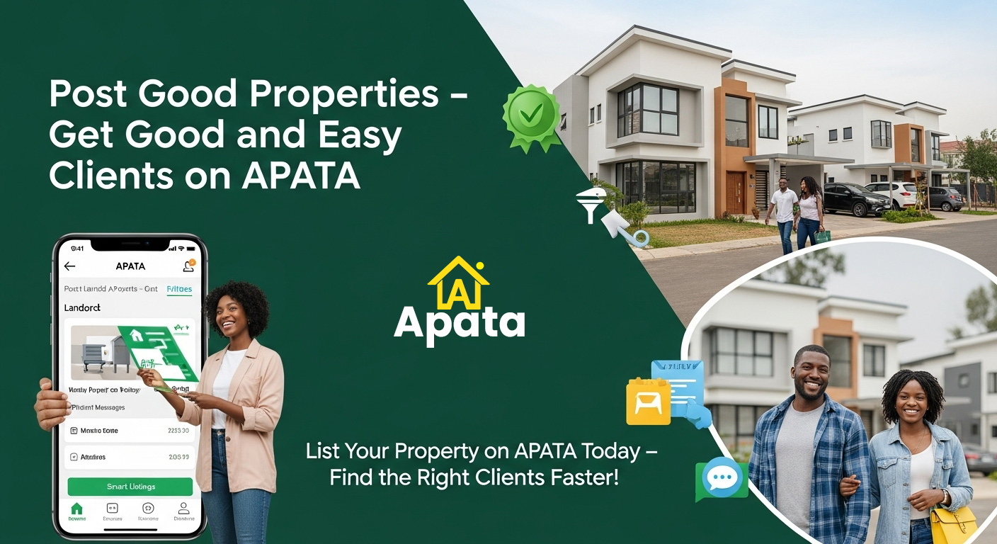 Why Posting Good Properties on APATA Attracts Easy and Serious Clients ...
