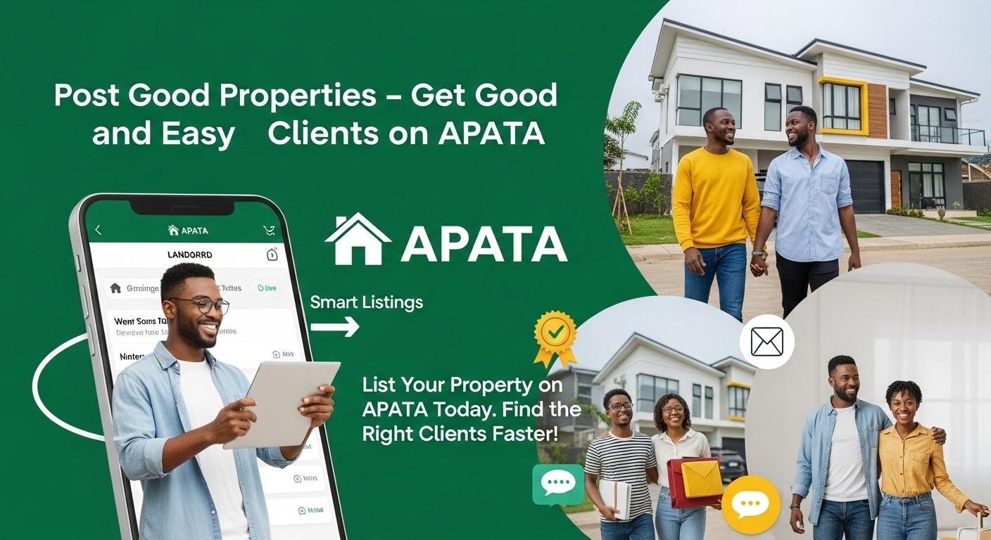 Why Posting Good Properties on APATA Attracts Easy and Serious Clients ...